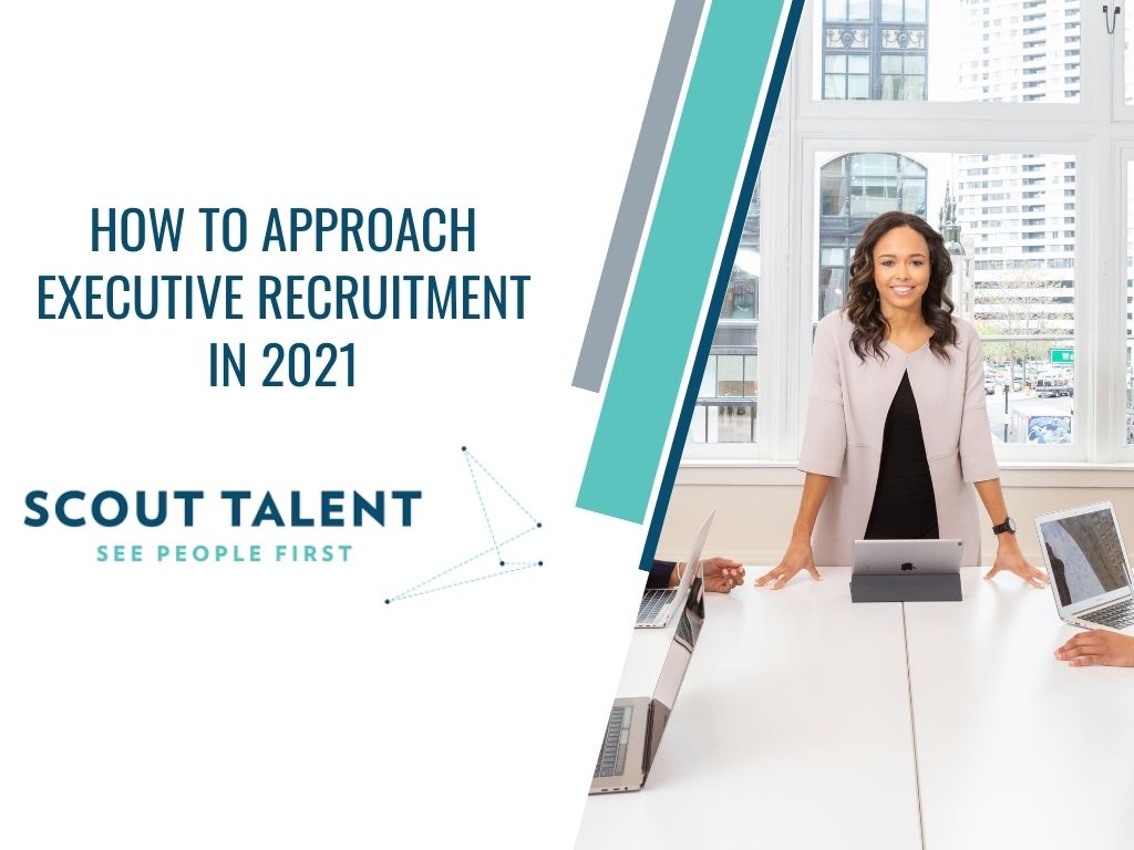 Free Webinar: How to Approach Executive Recruitment in 2021 - Scout ...